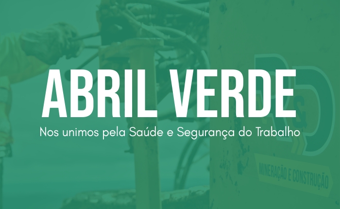 Abril Verde: Nos unimos pela Saúde e Segurança do Trabalho | Notícias ...